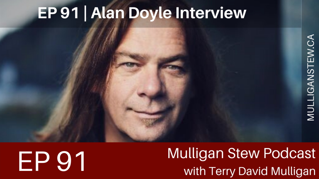 EP 91 | Alan Doyle Interview - Mulligan Stew