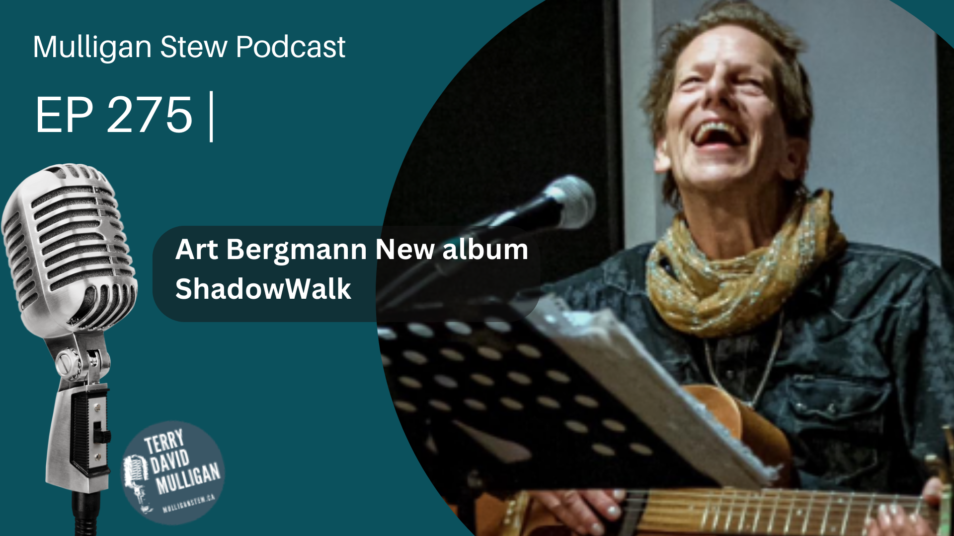 EP 275 | Art Bergmann-New Album ShadowWalk – Mulligan Stew